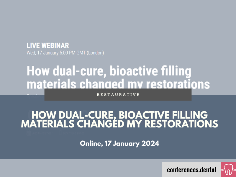 How dual-cure, bioactive filling materials changed my restorations ...