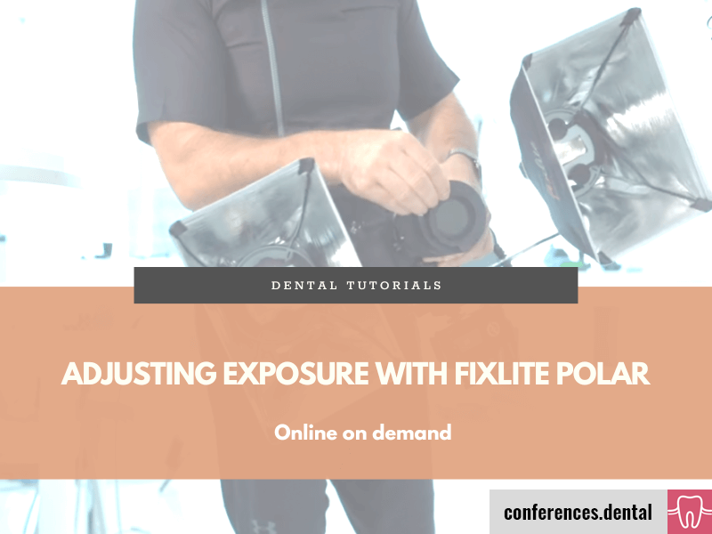 Adjusting Exposure With Fixlite Polar (YouTube) - Dental Conferences ...